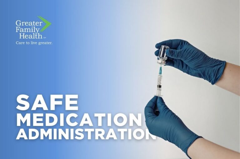 Safe Medication Administration | Greater Family Health